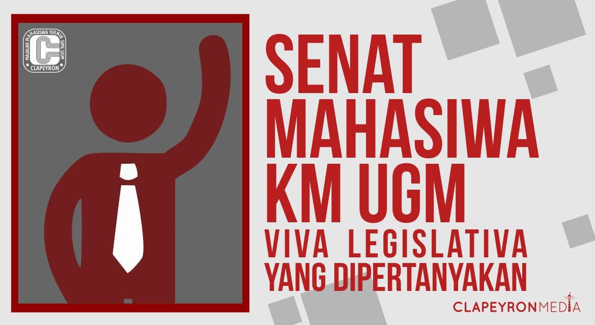Senat Mahasiwa KM UGM, Viva Legislativa Yang Dipertanyakan – Clapeyron ...